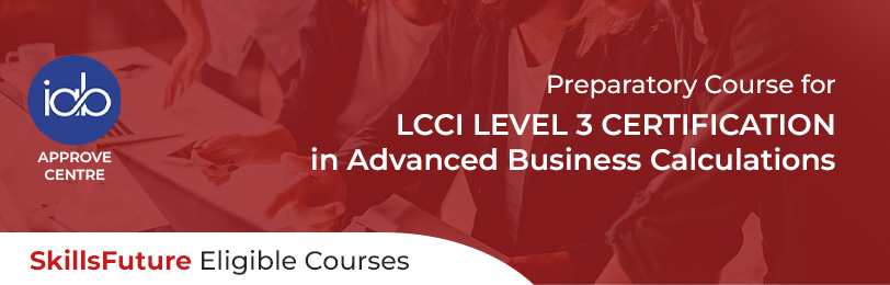 LCCI Level 3 in Advanced Business Calculations Course in Singapore